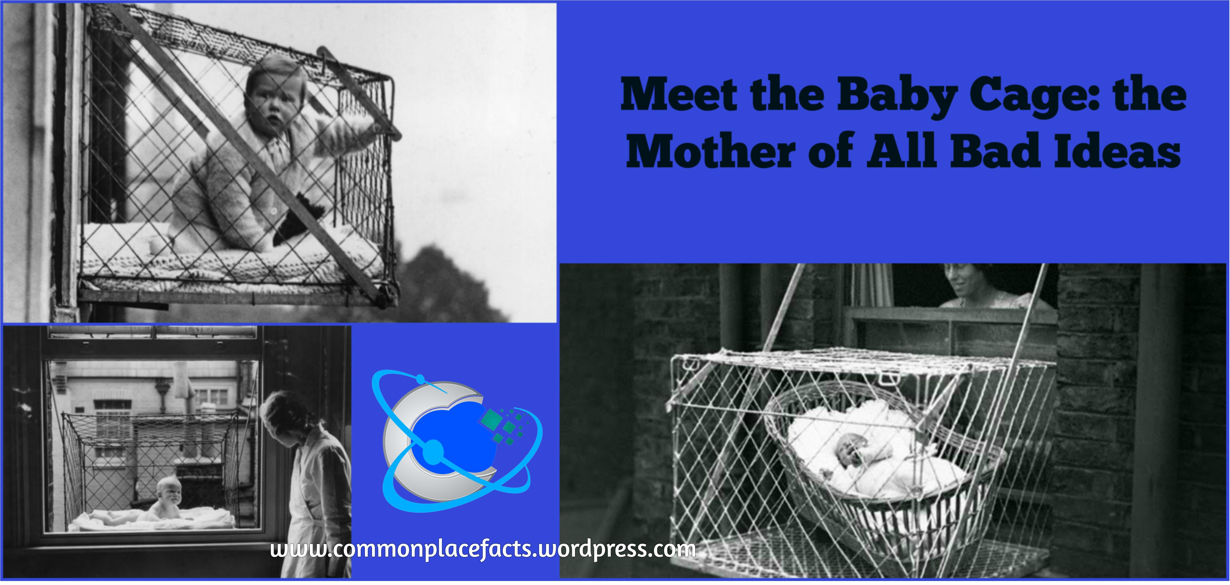 Meet the Baby Cage: the Mother of All Bad Ideas - Commonplace Fun Facts