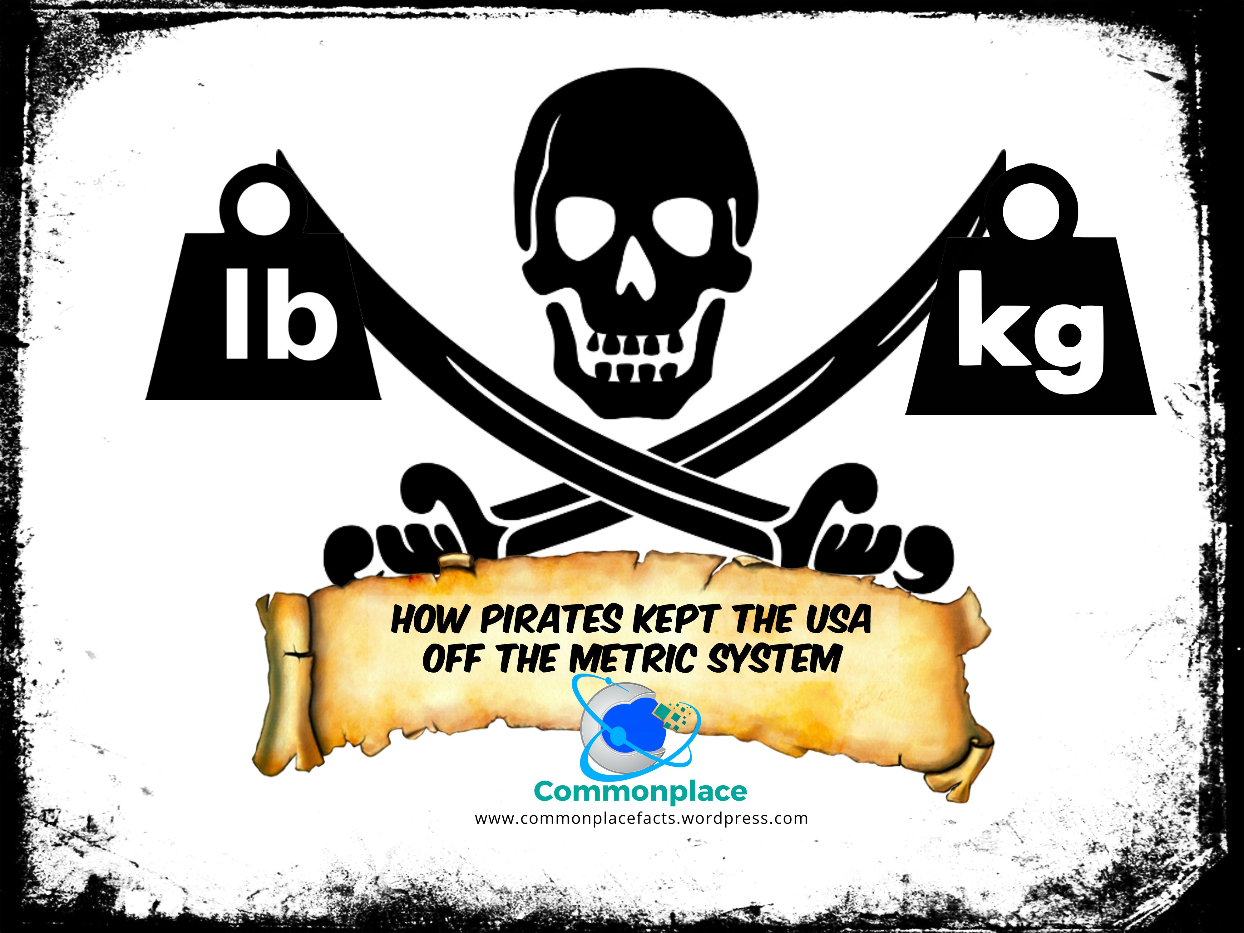 How Pirates Stopped the U.S. from Adopting the Metric System ...