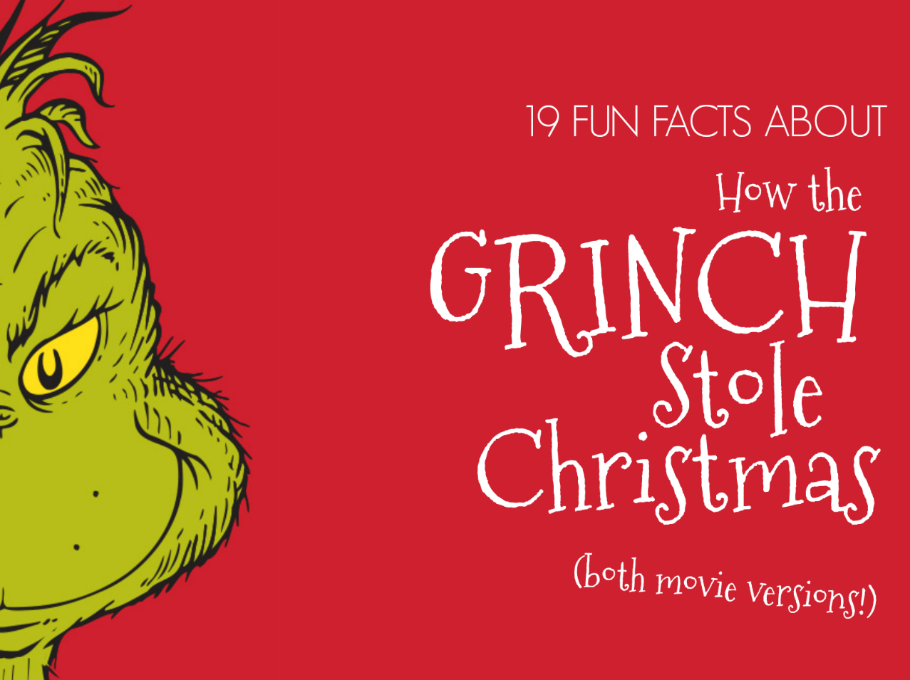 19 Fun Facts about How the Grinch Stole Christmas - Commonplace Fun Facts