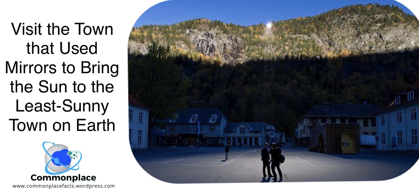 Visit the Town that Used Mirrors to Bring the Sun to the Least-Sunny ...