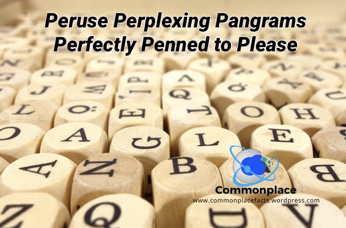 Peruse Perplexing Pangrams Perfectly Penned to Please - Commonplace Fun ...