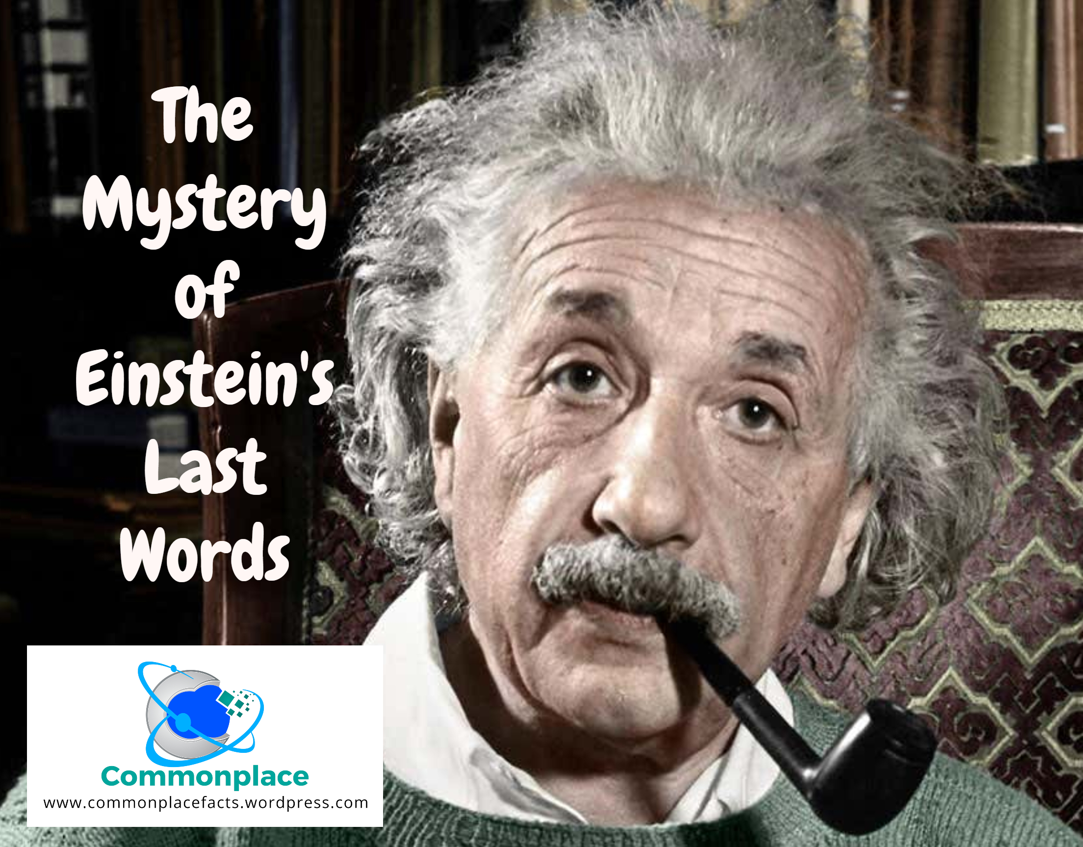 The Unsolved Mystery of the Last Words of Albert Einstein - Commonplace ...