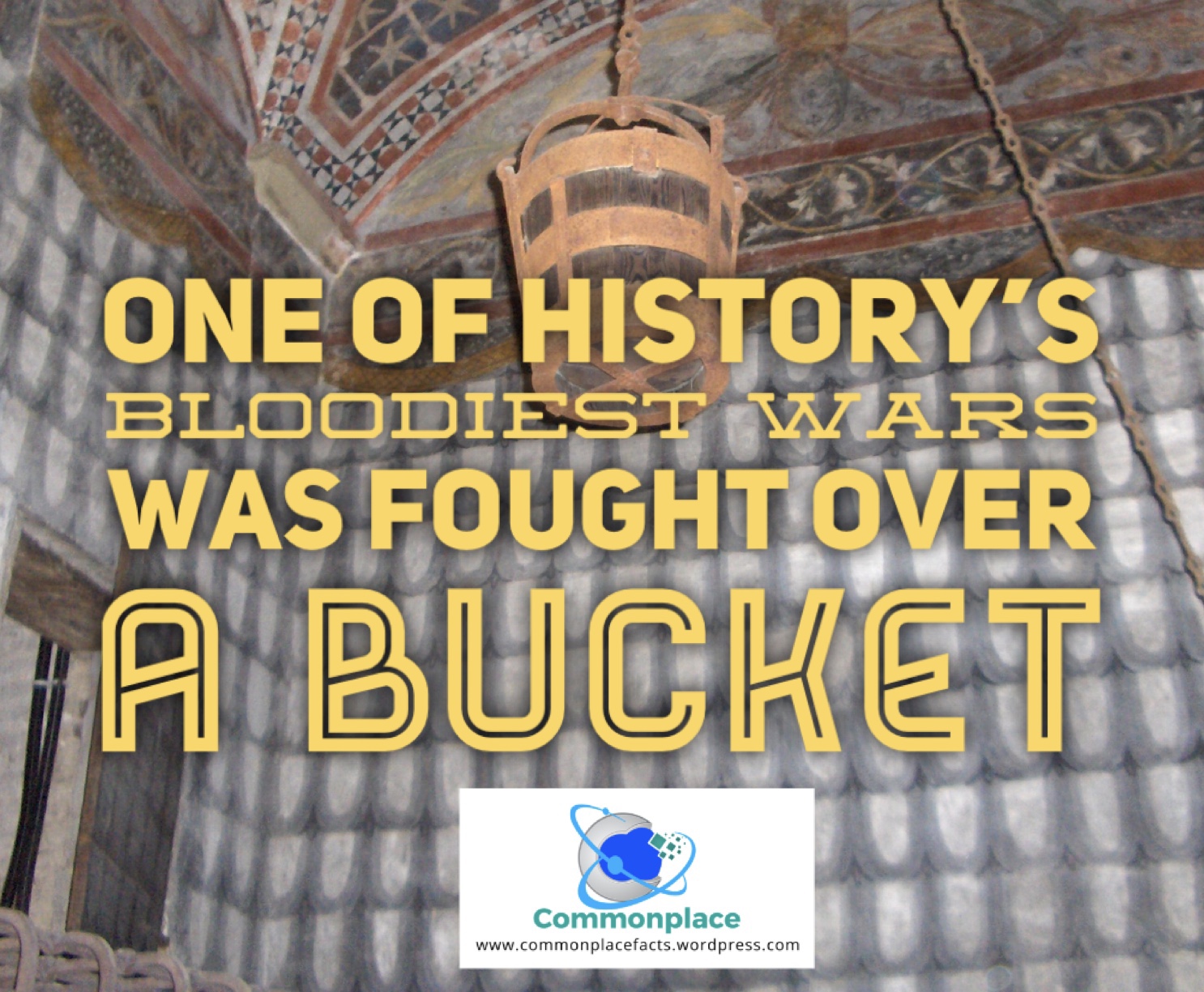 War of the Oaken Bucket: One of History’s Bloodiest Wars Fought Over ...