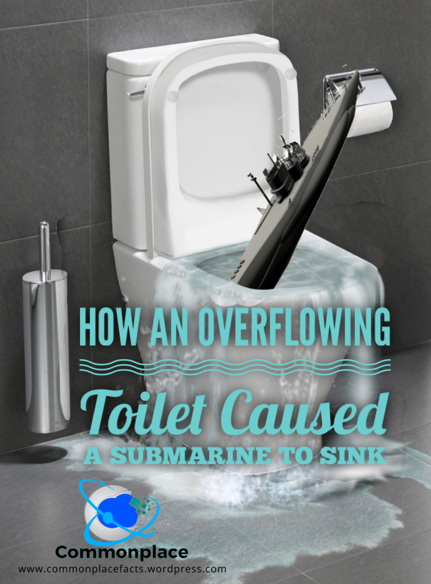 How an Overflowing Toilet Caused a Submarine to Sink - Commonplace Fun ...