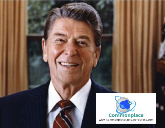Remembering Ronald Reagan - Commonplace Fun Facts
