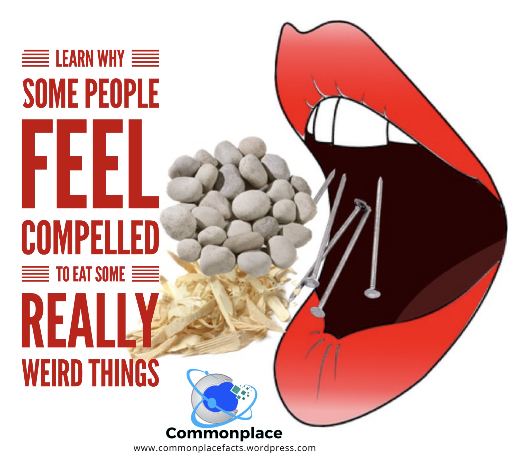 Learn Why Some People Feel Compelled to Eat Some Really Weird Things ...