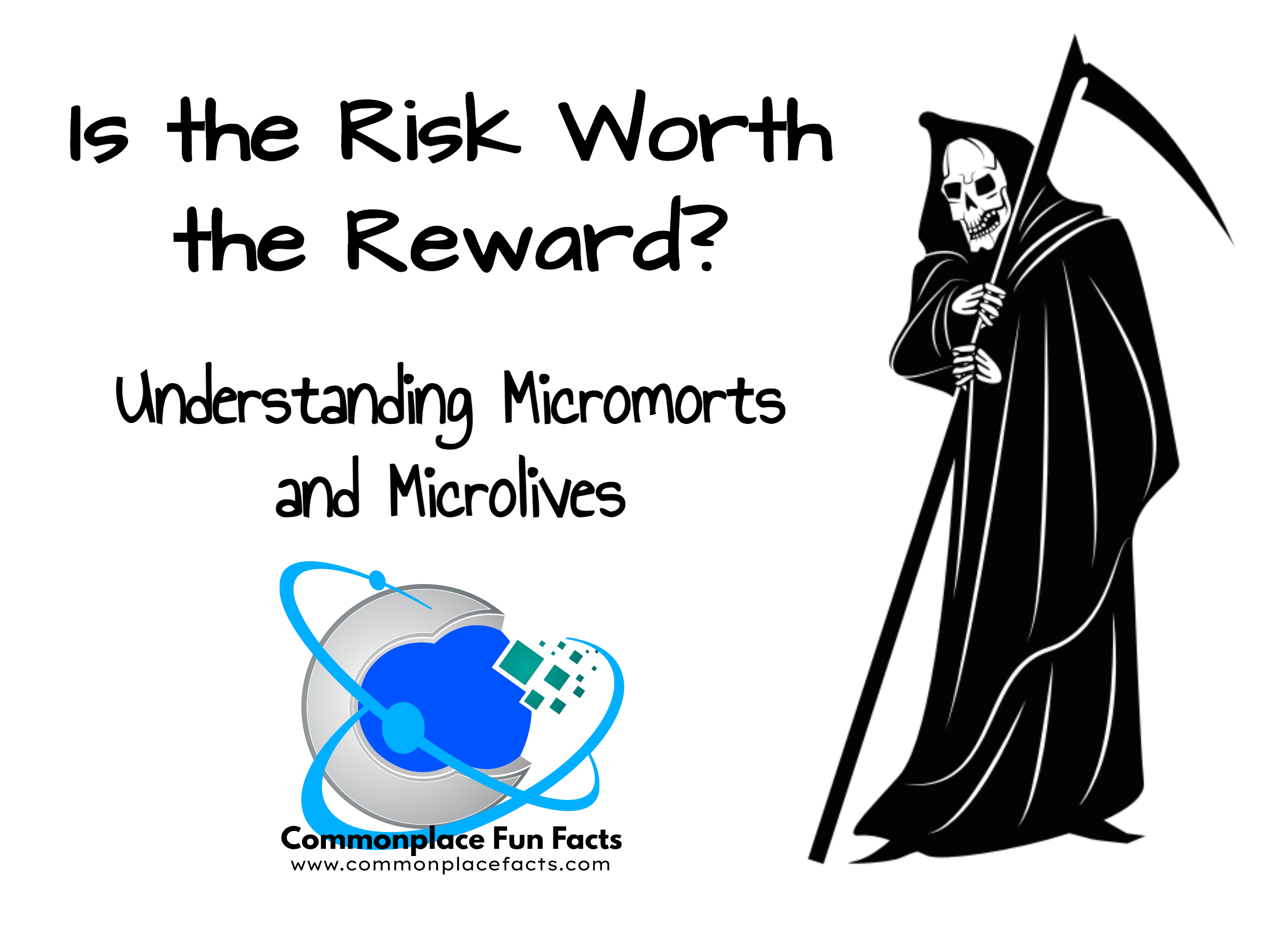 Is the Risk Worth the Reward? Understanding Micromorts and Microlives ...