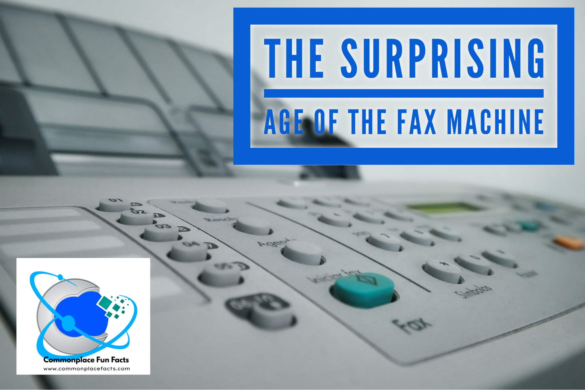 The Surprising Age of the First Fax Machine - Commonplace Fun Facts