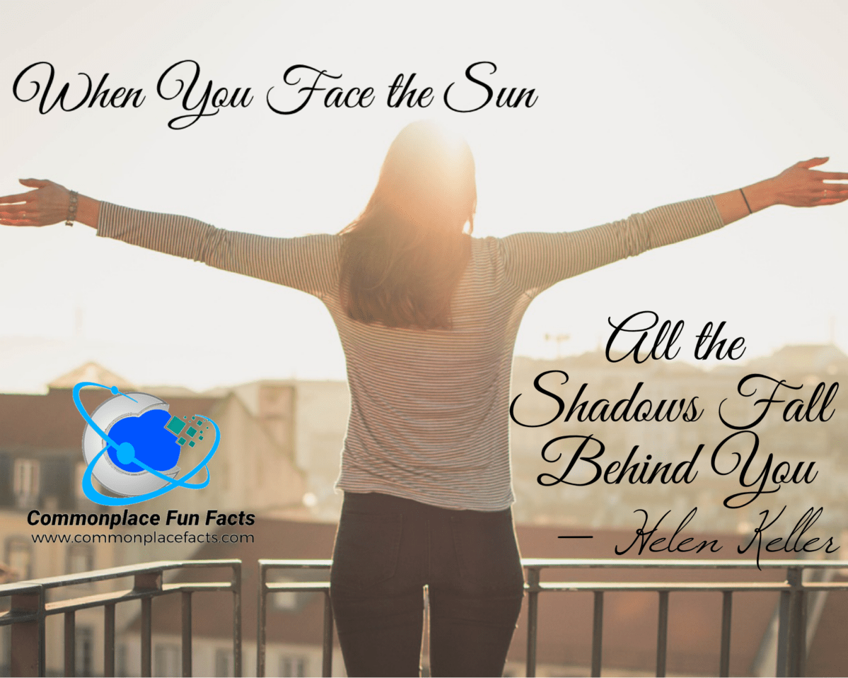 Avoid Shadows and Face the Sun – Commonplace Fun Facts