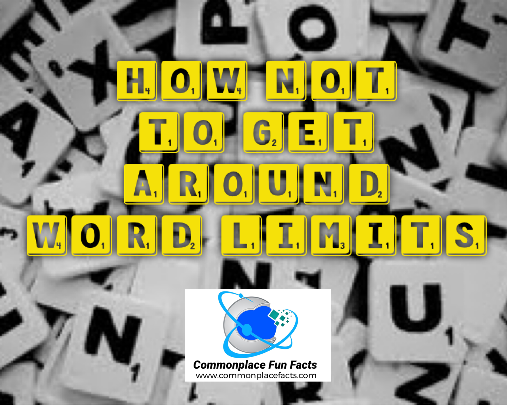 How NOT to Get Around Word Limits - Commonplace Fun Facts