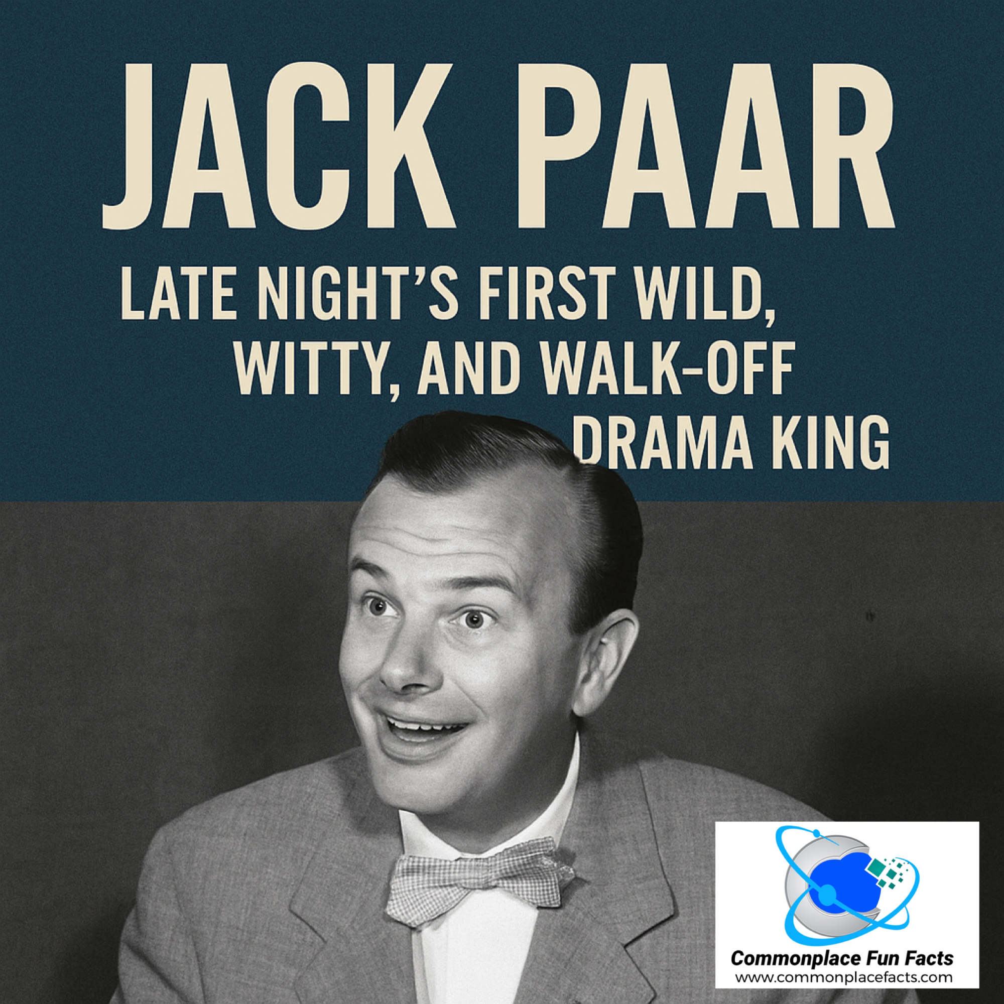 Jack Paar: Late Night’s First Wild, Witty, and Walk-Off Drama King ...